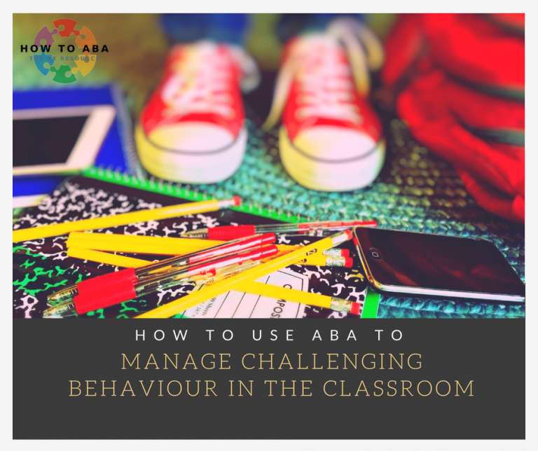 How to Use ABA to Manage Challenging Behaviour in the Classroom - How ...