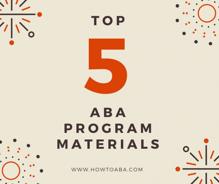 Top 5 Must-Have ABA Program Materials - How to ABA