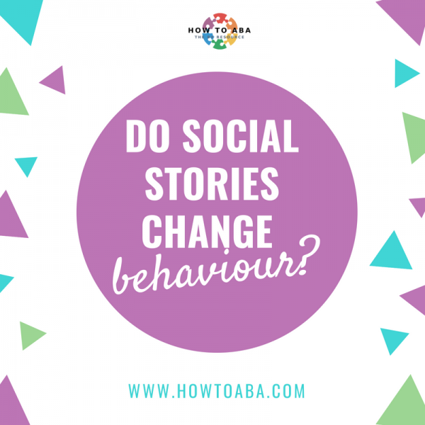 Do Social Stories Change Behaviour? - How to ABA