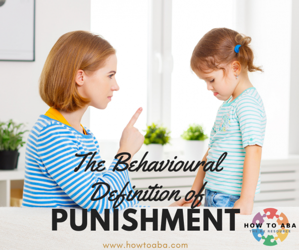 The Behavioural Definition of Punishment - How to ABA