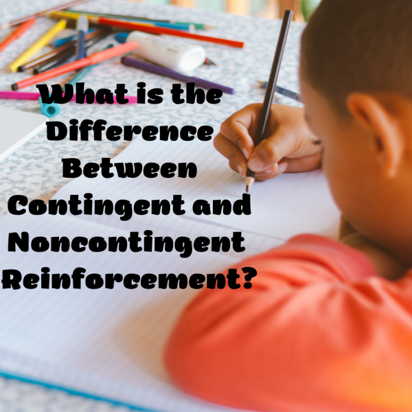 what is the difference between contingent and noncontingent reinforcement - How to ABA