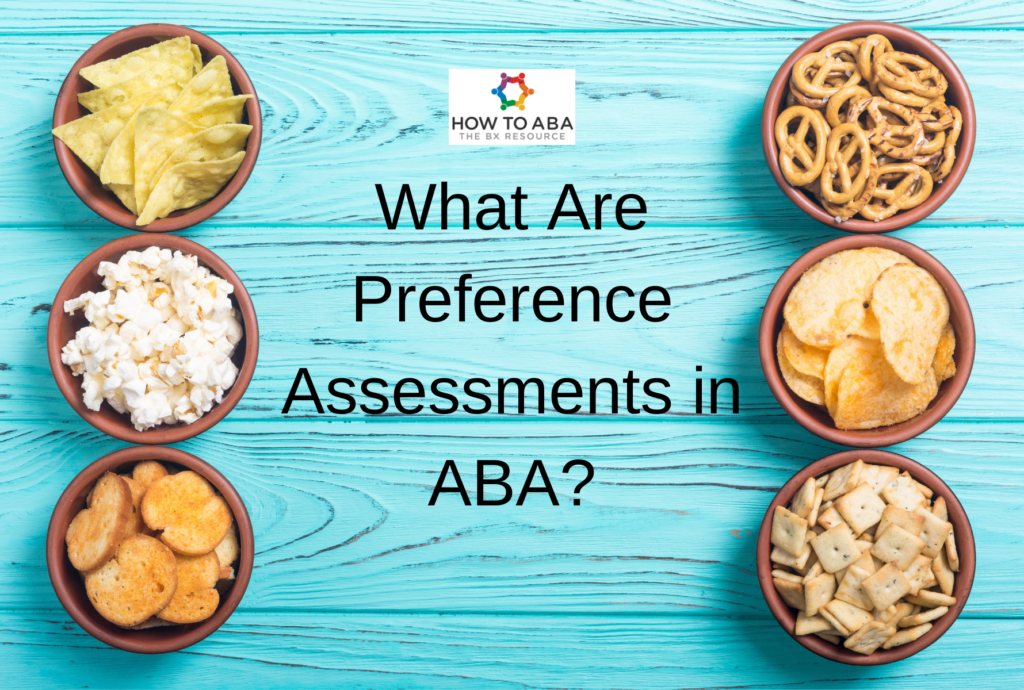 What Are Preference Assessments in ABA? - How to ABA