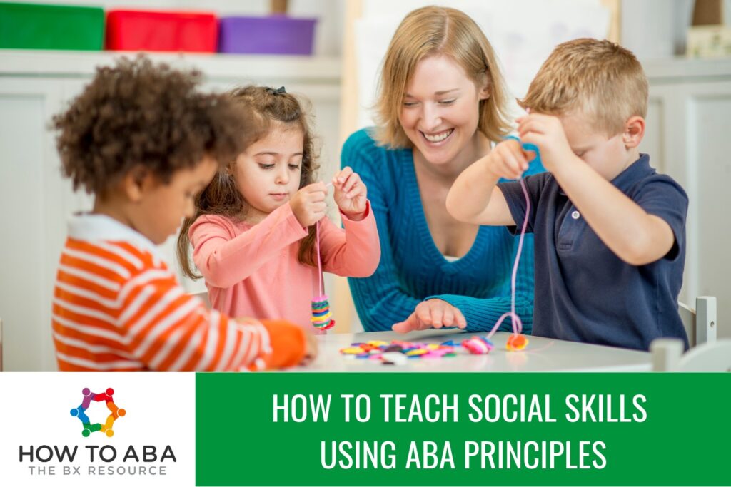 Effectively Teaching Social Skills in ABA