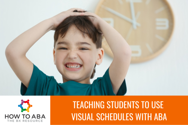 How to Teach Students to Use Visual Schedules - How to ABA