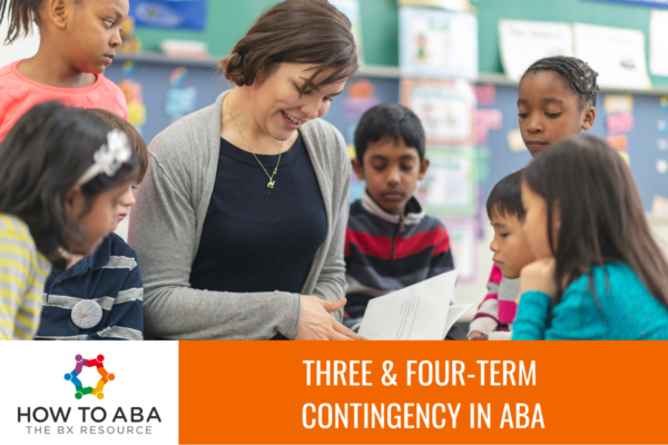 How to Navigate the Depths of Three & Four-Term Contingency in ABA ...