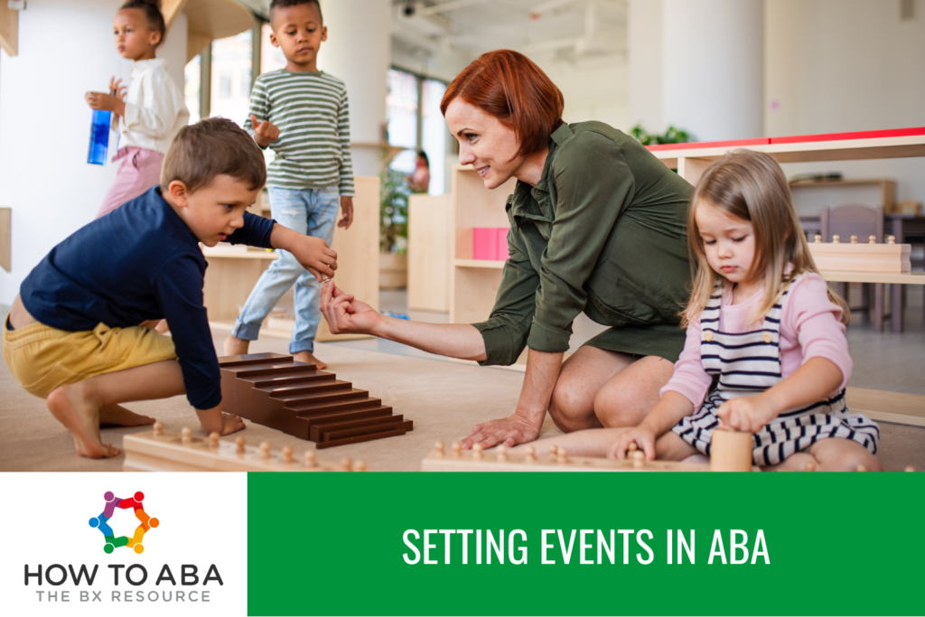 What You Need To Know About Setting Events in ABA - How to ABA