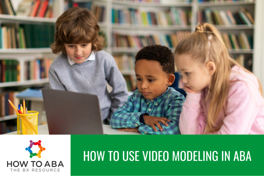 How to Use Video Modeling for Transformative Teaching in ABA - How to ABA