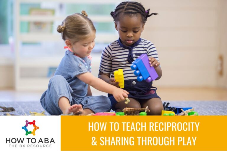 How to Teach Reciprocity & Sharing Through Play - How to ABA