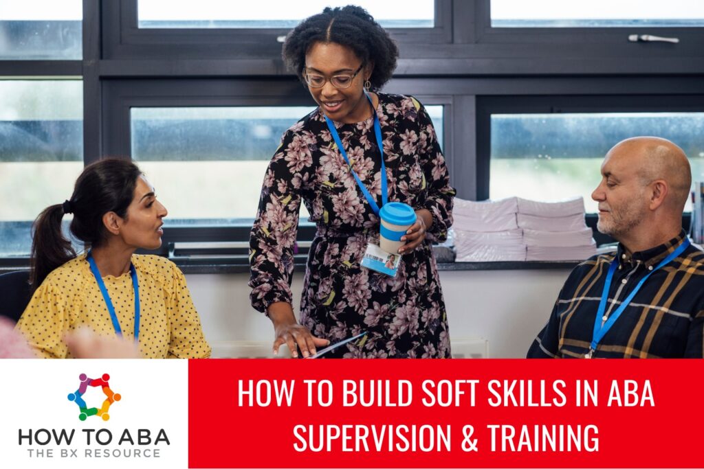 Can You Teach Compassion_ How to Build Soft Skills in ABA Supervision ...