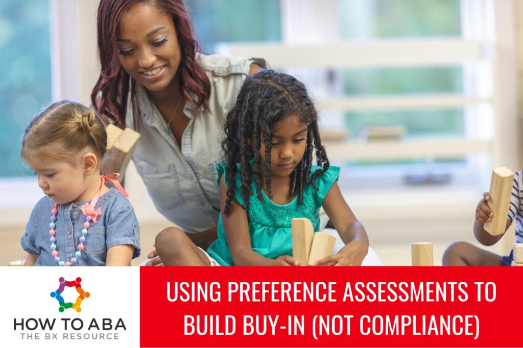 Using Preference Assessments to Build Buy-In (Not Compliance) - How to ABA