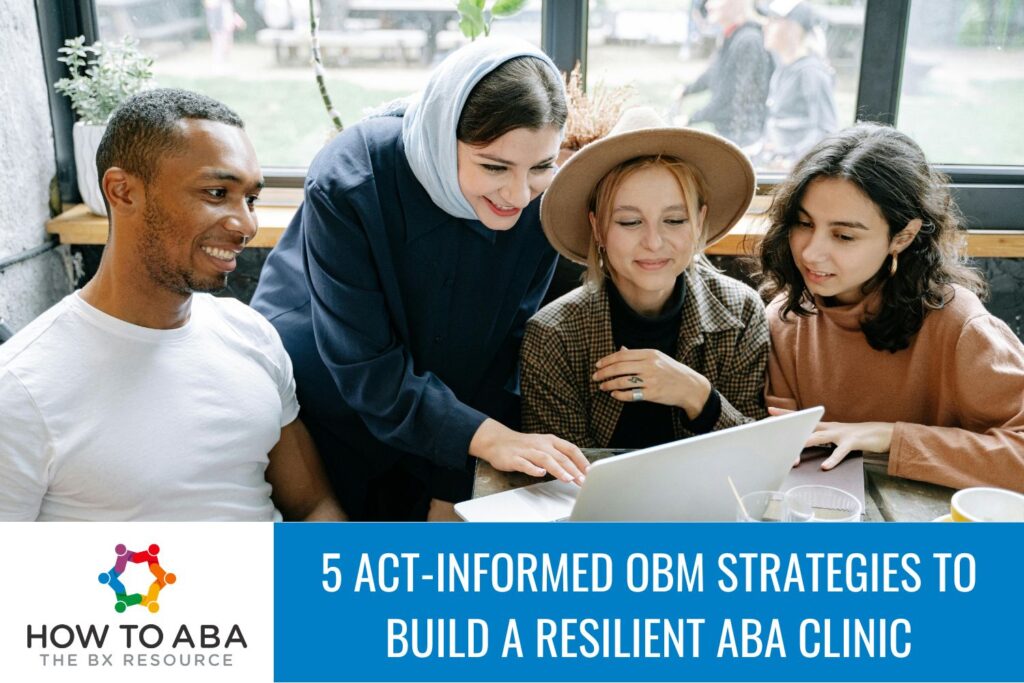 From Surviving to Thriving: 5 ACT-Informed OBM Strategies to Build a ...